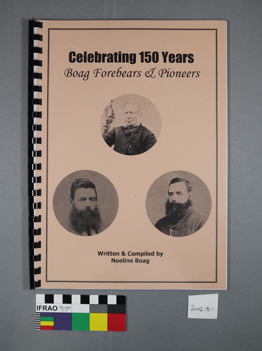 Celebrating 150 years; Boag forbears and pioneers by Noeline Boag ...